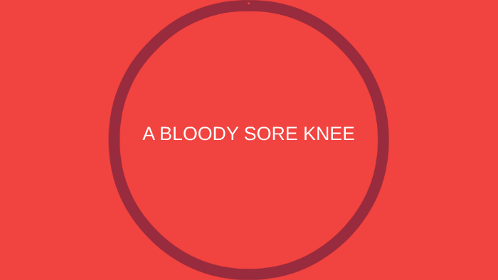 A BLOODY SORE KNEE by John Waters on Prezi