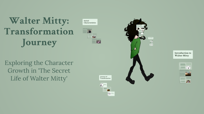Walter Mitty: Transformation Journey by Yeinaly MartinezLopez on Prezi