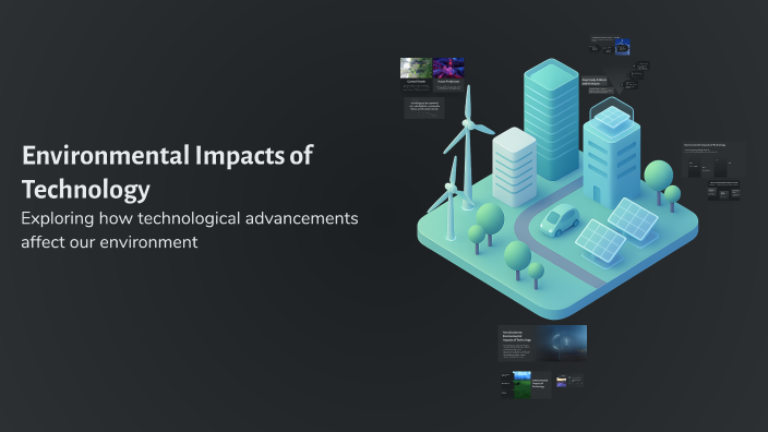 Environmental Impacts of Technology by Ana Pao Other Use on Prezi