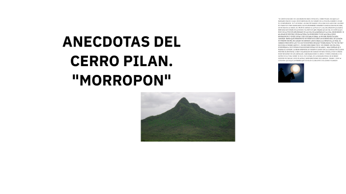 ANECDOTAS DEL CERRO PILAN. "MORROPON" by YOMIRA PEÑA VELASQUEZ on Prezi