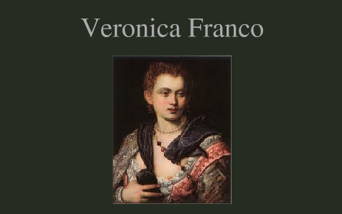 Veronica Franco by Sarah Jacobs on Prezi