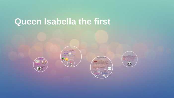 Queen Isabella the first by maddie kennedy on Prezi