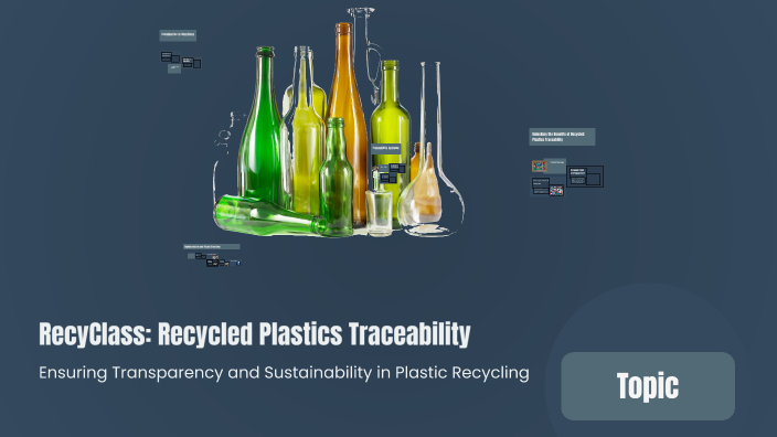 RecyClass Recycled Plastics Traceability by salah hafez on Prezi