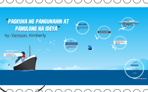 Pagkuha Ng Pangunahin at Panulong na Ideya by Ariana Fernandez on Prezi