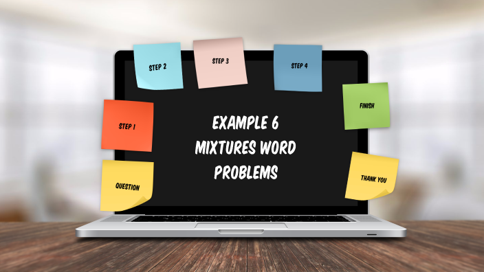 example 6 - mixtures word problems by kabeer dhillon on Prezi