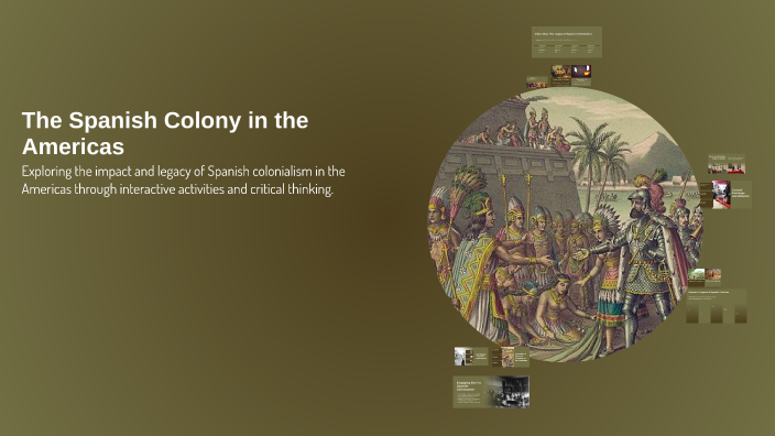 The Spanish Colony in the Americas by Rowena Delos Santos on Prezi
