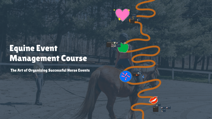 Equine Event Management Course by Kayden Sweet on Prezi