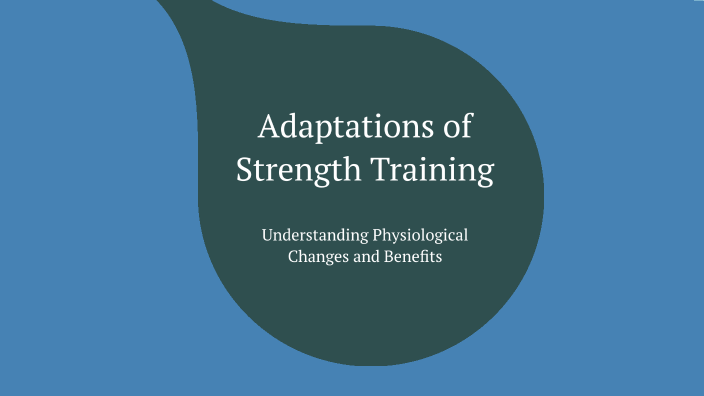 Adaptations of Strength Training by Tanisha Jain on Prezi