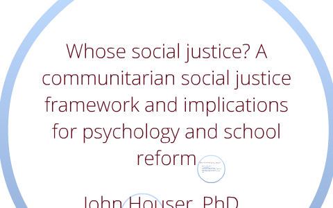 Whose social justice? A communitarian social justice framework and ...
