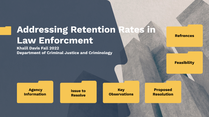 Addressing Retention Rates in Law Enforcement by KingKhalil001 on Prezi