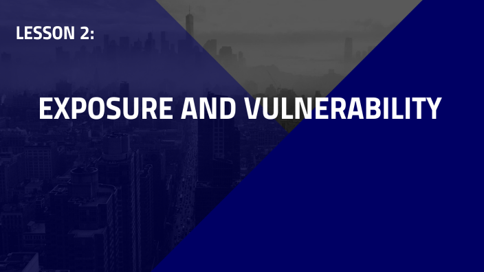 DRRR Lesson 2 - Exposure and Vulnerability by Marcus Manrique on Prezi