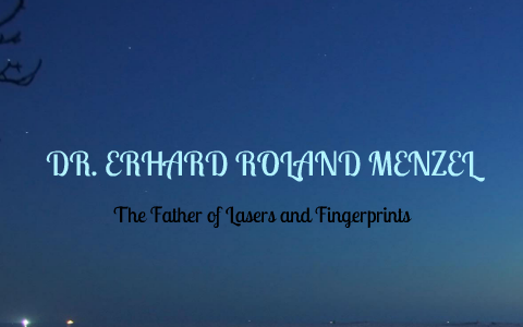 Dr. Erhard Roland Menzel by Shelby Pickering on Prezi