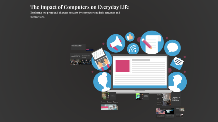 The Impact of Computers on Everyday Life by Haru Aikawa69 on Prezi