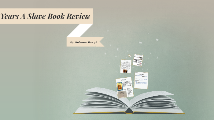 12 Years A Slave Book Report by Robinson Bou on Prezi