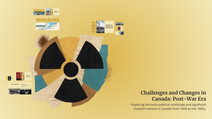 Challenges and Changes in Canada: Post-War Era by Lo Hi on Prezi