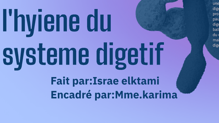 l'hygiene du systeme digestife by israe elktami on Prezi