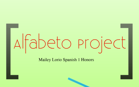 Alfabeto Project by Mailey Lorio on Prezi