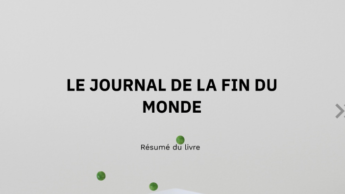 LE JOURNAL DE LA FIN DU MONDE by JOLIVON YouTube on Prezi