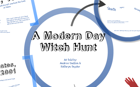 Modern Day Witch Hunt by Andrew Quillen on Prezi