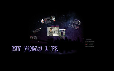 MY POMO LIFE by Austin White on Prezi