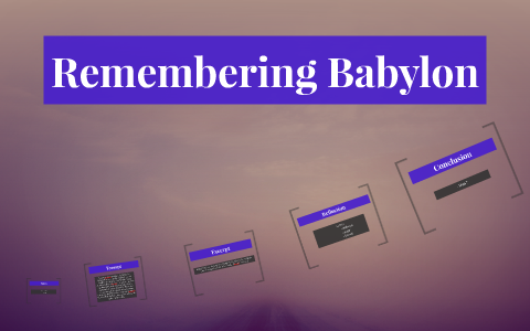 Remembering Babylon by Sarah A on Prezi
