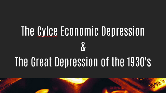 The Cycle of Economic Depression & the Great Depression of the 1930's ...