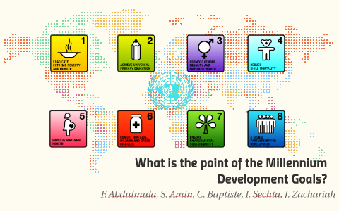 What is the point of the Millennium Development Goals? by on Prezi
