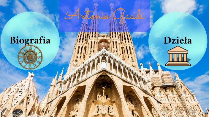 Antonio Gaudi by Matylda Lis on Prezi