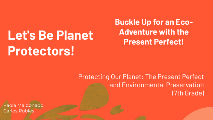 Protecting Our Planet: The Present Perfect and Environmental ...