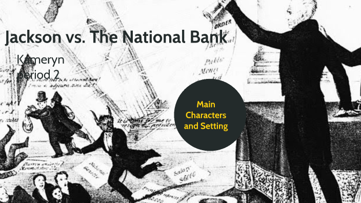 Andrew Jackson's Presidency Project by Kameryn Lockhart on Prezi