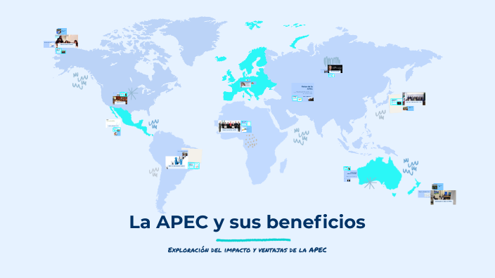 La APEC y sus beneficios by Abigail Navarrete Velasque on Prezi