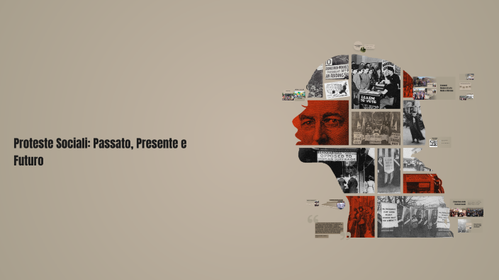 Proteste Sociali: Passato, Presente e Futuro by Nicholas Tarantino on Prezi