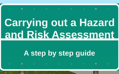 Carrying out a Hazard and Risk Assessment by geoff button on Prezi
