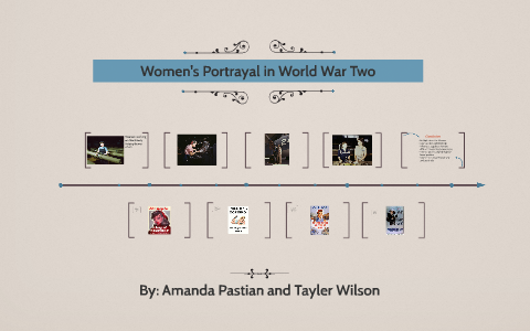 Gender Roles in World War Two Propaganda by Tayler Wilson on Prezi