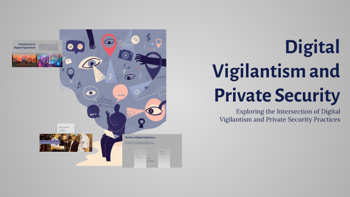Digital Vigilantism and Private Security by Chloe Fera on Prezi