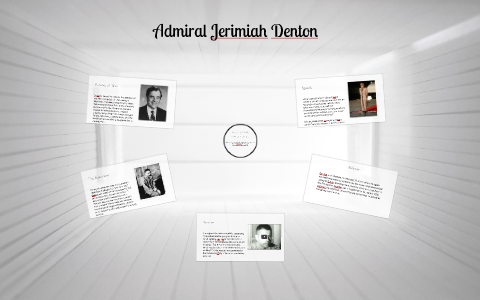 Admiral Jerimiah Denton by Gilles Glod on Prezi