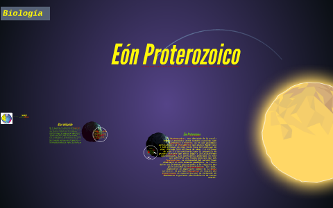 Eón Proterozoico by felipe jacobo on Prezi