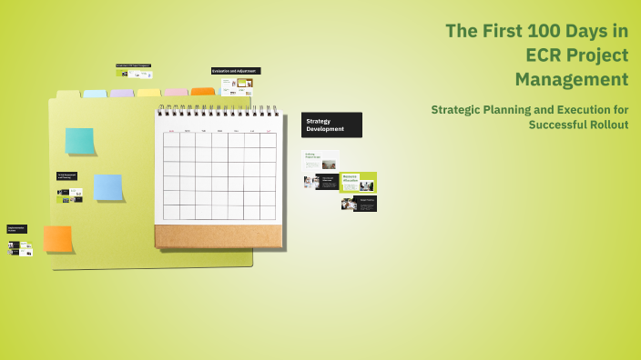 The First 100 Days in ECR Project Management by Laura Greene on Prezi