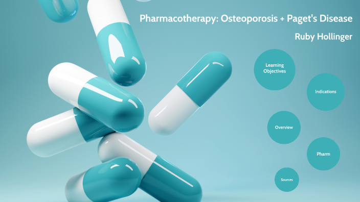 Pharmacotherapy for Osteoporosis + Paget's Disease by Ruby Hollinger on ...