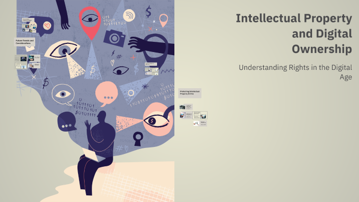 Intellectual Property and Digital Ownership by PIYUSH YADAV on Prezi