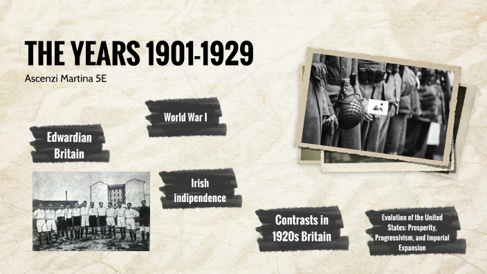 THE YEARS 1901-1929 by Martina Ascenzi on Prezi