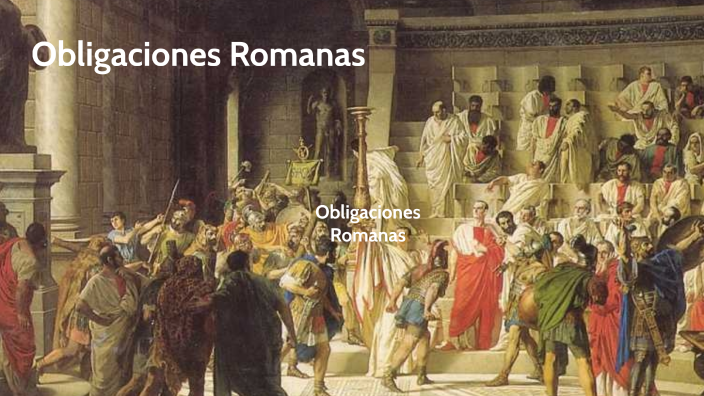 Obligaciones Romanas by Patricia Barrios on Prezi