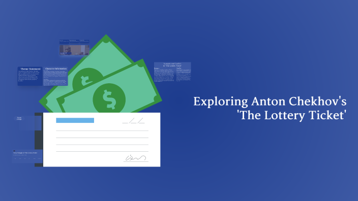Exploring Anton Chekhov's 'The Lottery Ticket' by Sarah Browne on Prezi