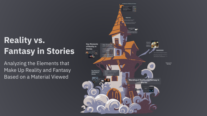 Reality vs. Fantasy in Stories by Mavil Henaniban on Prezi