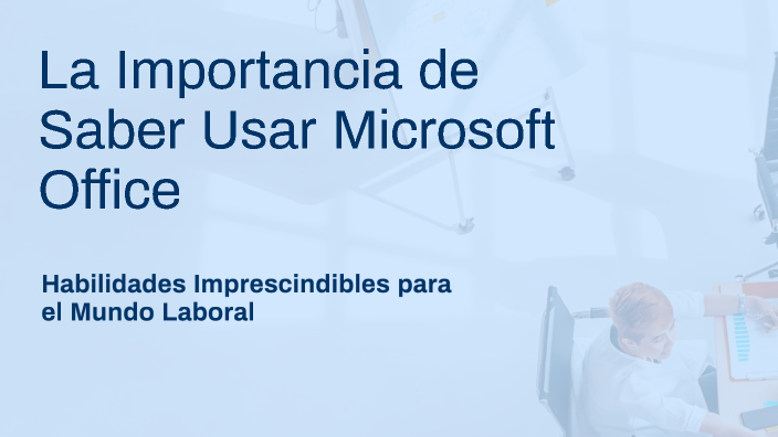 La Importancia de Saber Usar Microsoft Office by JOSELYN NATALI ...