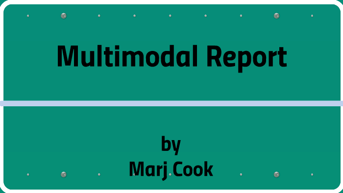 Multimodal Report by Marj Cook on Prezi