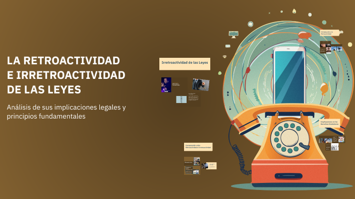 LA RETROACTIVIDAD E IRRETROACTIVIDAD DE LAS LEYES by Carlos sandoval on ...