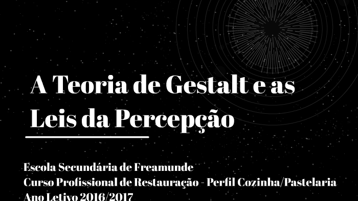A Teoria de Gestalt e as Leis da Percepção by Sofia Gomes on Prezi