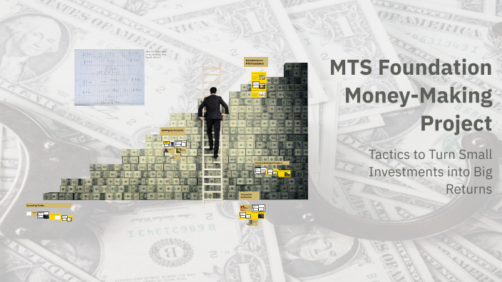 MTS Foundation Money-Making Project by sep van Hekken on Prezi