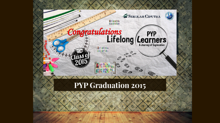 PYP Graduation 2015 by yan yulius on Prezi